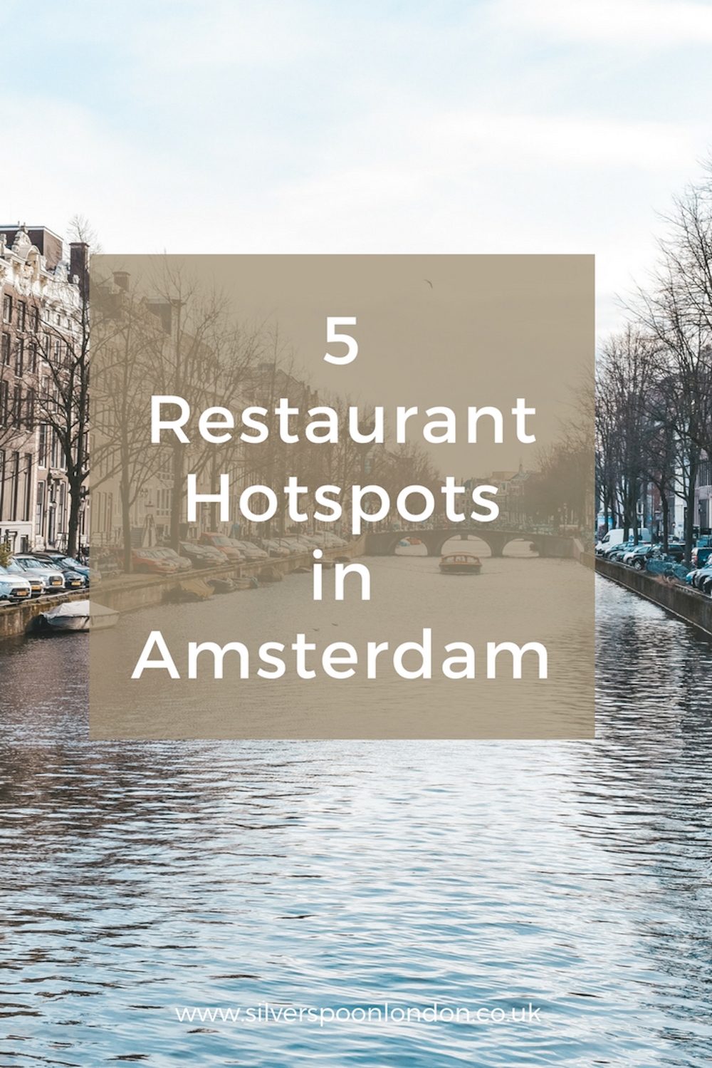 Five Restaurant Hot Spots in Amsterdam - SilverSpoon London